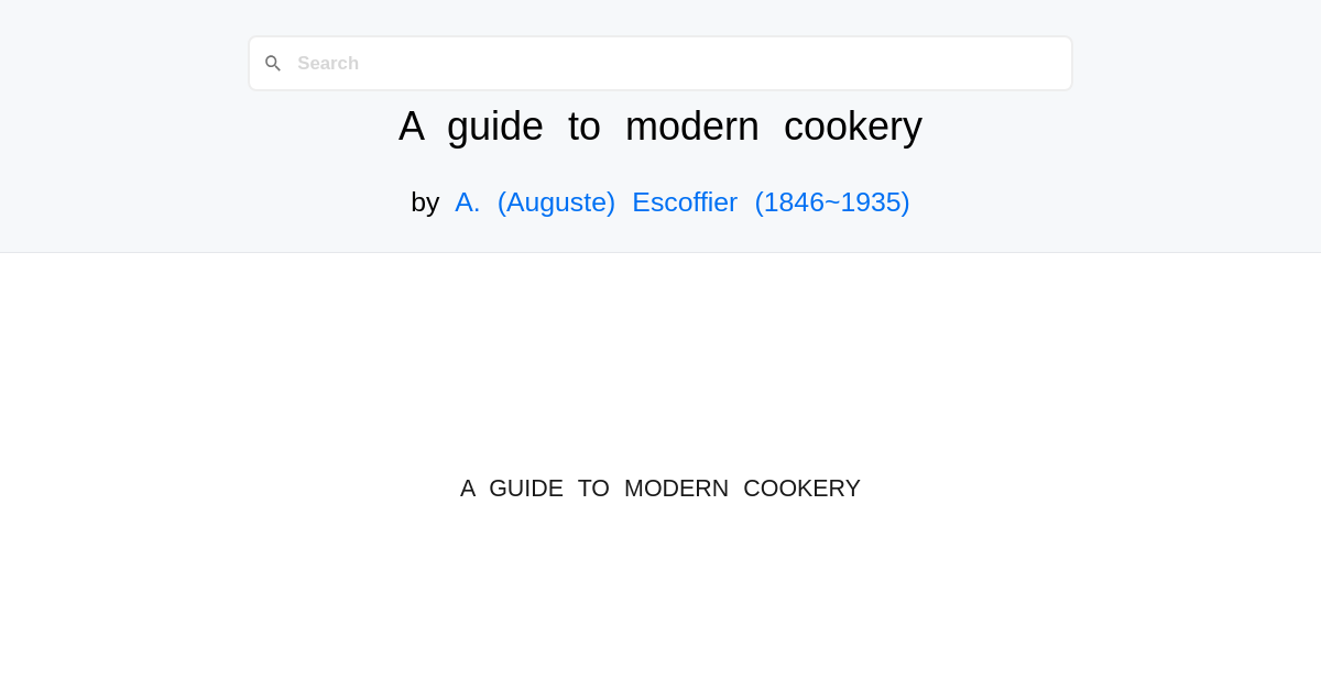 A guide to modern cookery by A. (Auguste) Escoffier (1846~1935)
