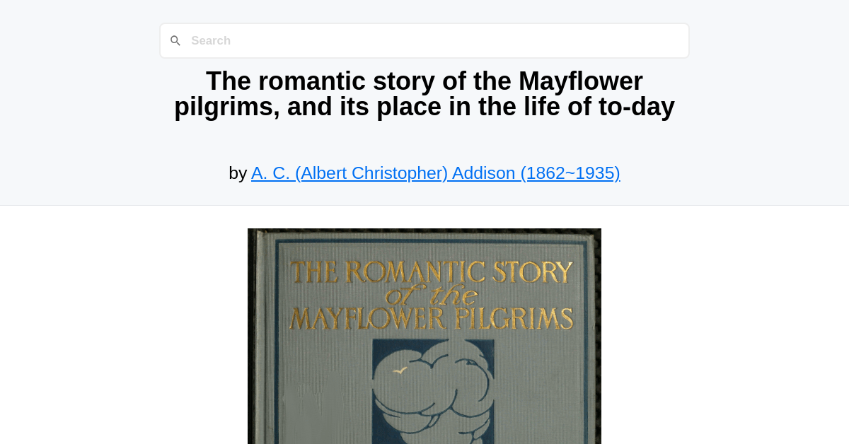 The romantic story of the Mayflower pilgrims, and its place in the life ...
