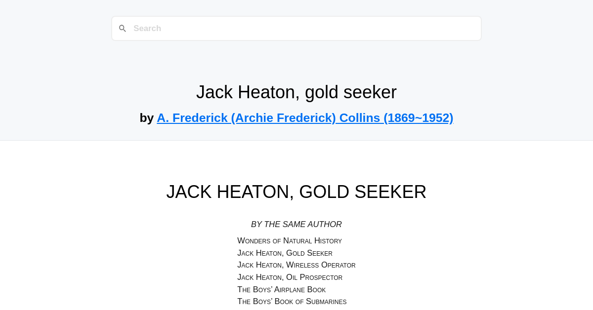 Jack Heaton, gold seeker by A. Frederick (Archie Frederick) Collins ...