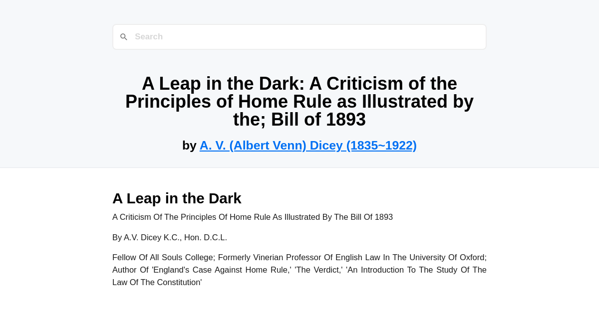 A Leap in the Dark: A Criticism of the Principles of Home Rule as ...
