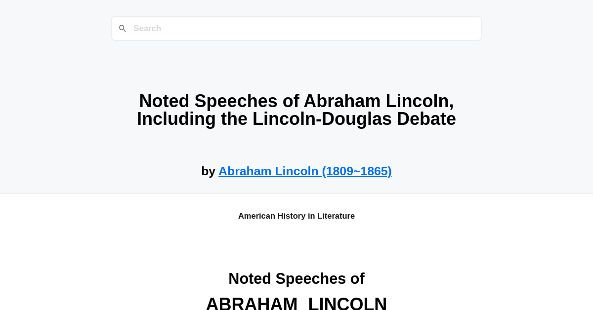 Noted Speeches of Abraham Lincoln, Including the Lincoln-Douglas Debate ...
