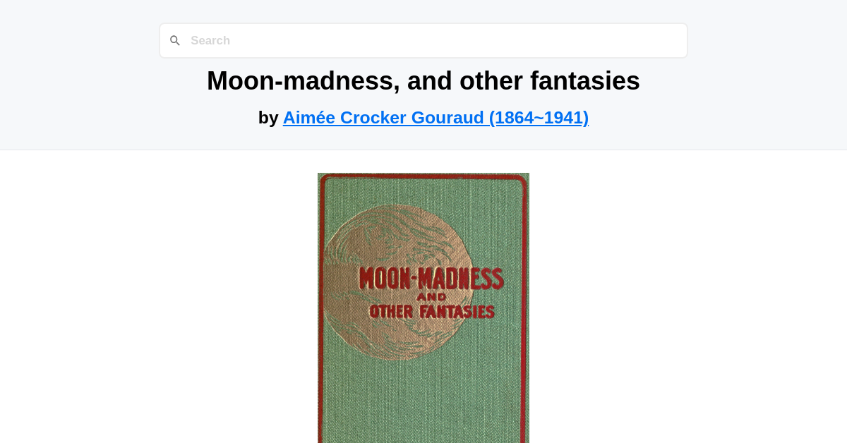 Moon-madness, and other fantasies by Aimée Crocker Gouraud (1864~1941)