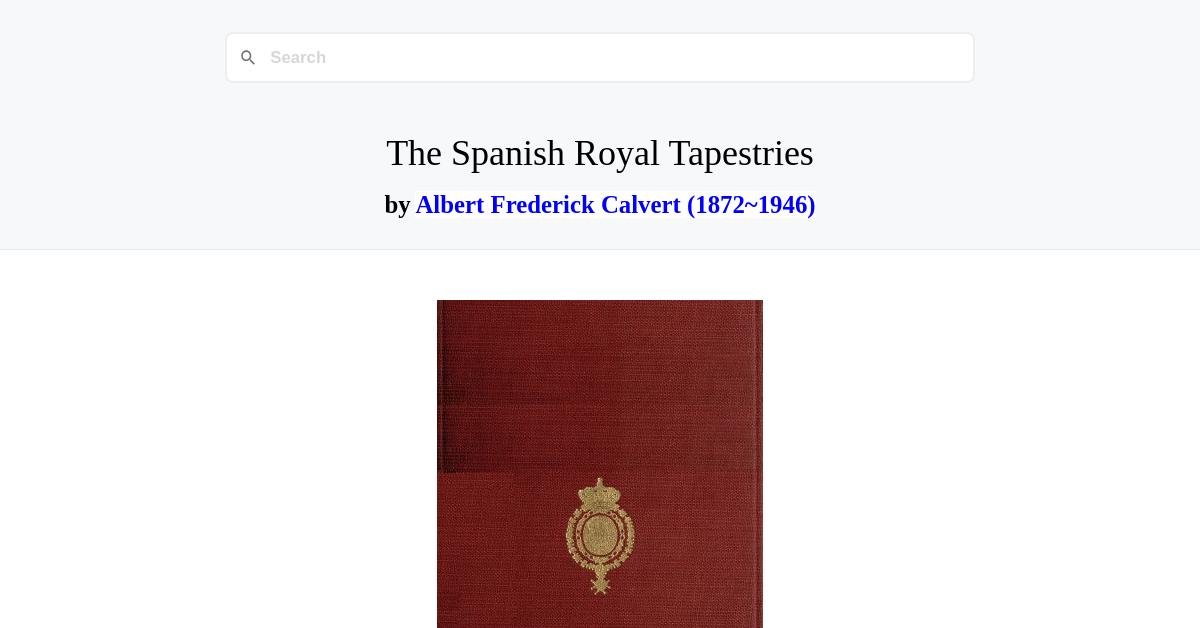 The Spanish Royal Tapestries by Albert Frederick Calvert (1872~1946)
