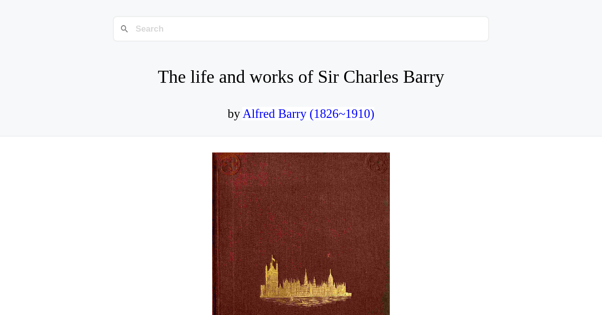 The life and works of Sir Charles Barry by Alfred Barry (1826~1910)
