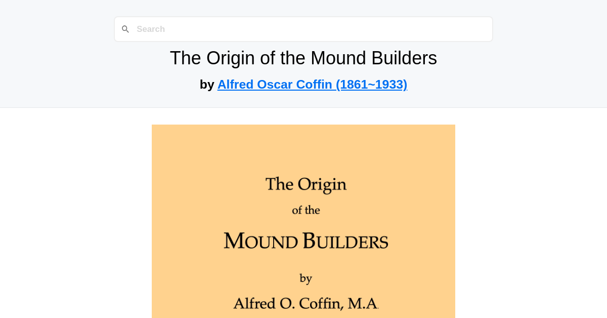 The Origin of the Mound Builders by Alfred Oscar Coffin (1861~1933)