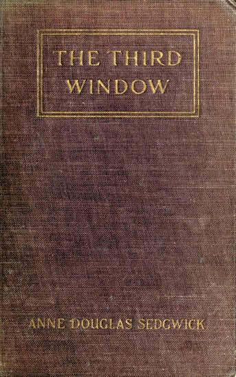 The Third Window by Anne Douglas Sedgwick (1873-1935)
