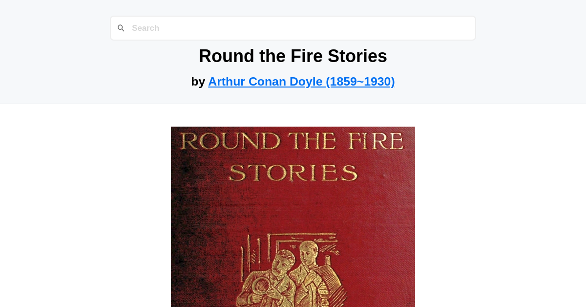 Round the Fire Stories by Arthur Conan Doyle (1859~1930)