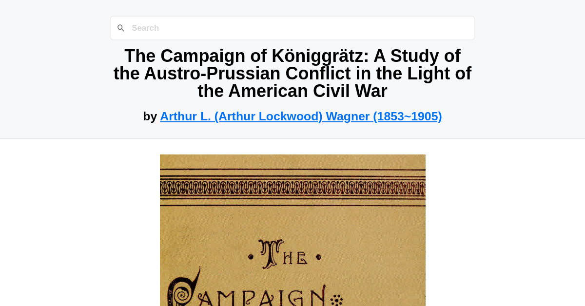 The Campaign of Königgrätz: A Study of the Austro-Prussian Conflict in ...