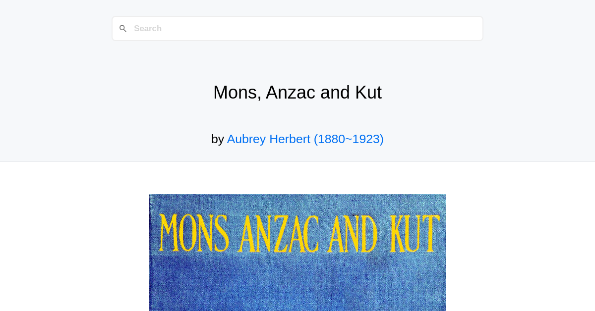 Mons, Anzac and Kut by Aubrey Herbert (1880~1923)