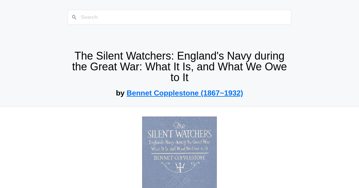 The Silent Watchers: England's Navy during the Great War: What It Is ...