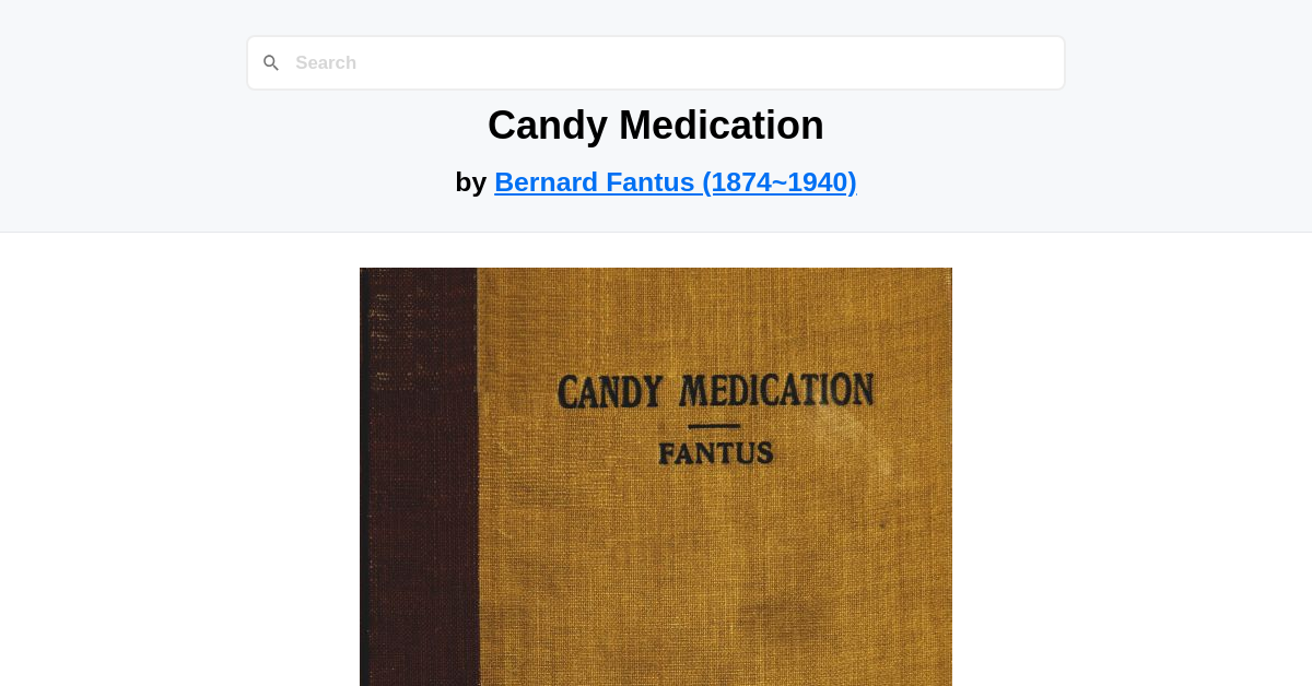 Candy Medication by Bernard Fantus (1874-1940)