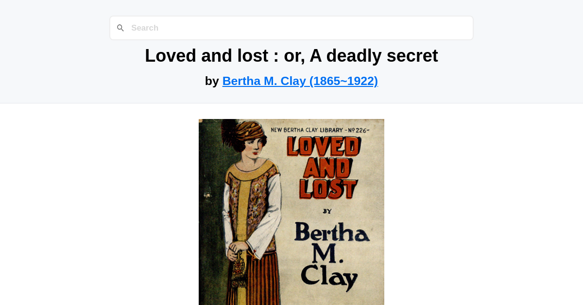 Loved and lost : or, A deadly secret by Bertha M. Clay (1865~1922)
