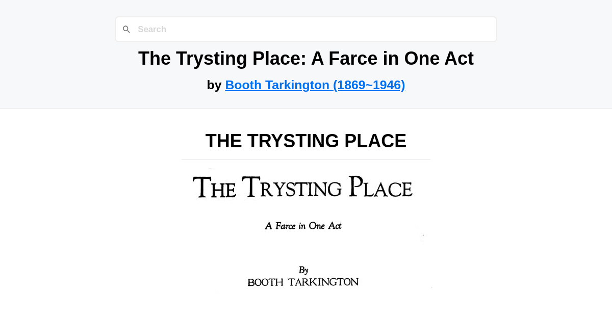 The Trysting Place: A Farce in One Act by Booth Tarkington (1869~1946)