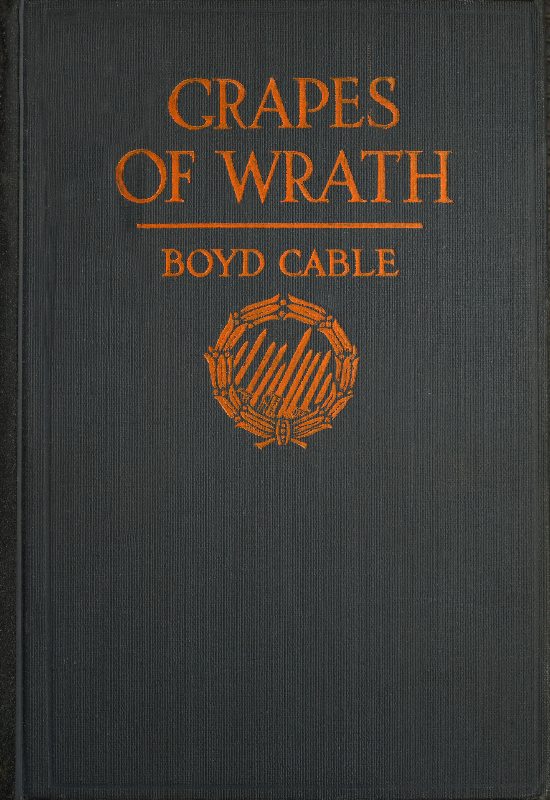 Grapes of wrath by Boyd Cable (1878~1943)