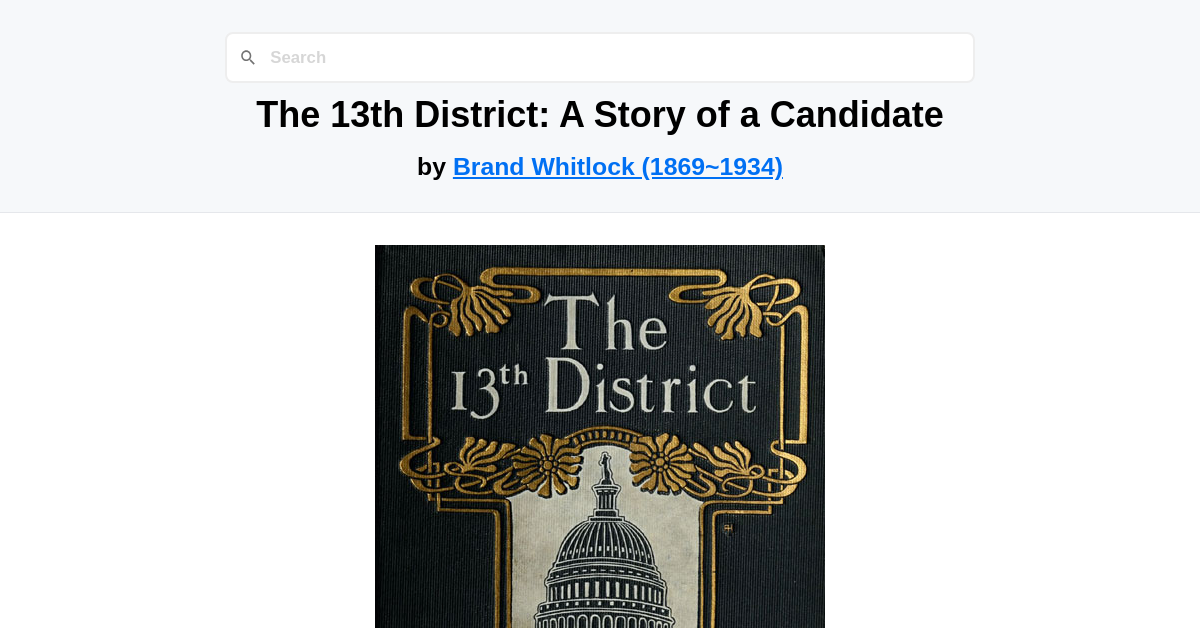 The 13th District: A Story of a Candidate by Brand Whitlock (1869~1934)