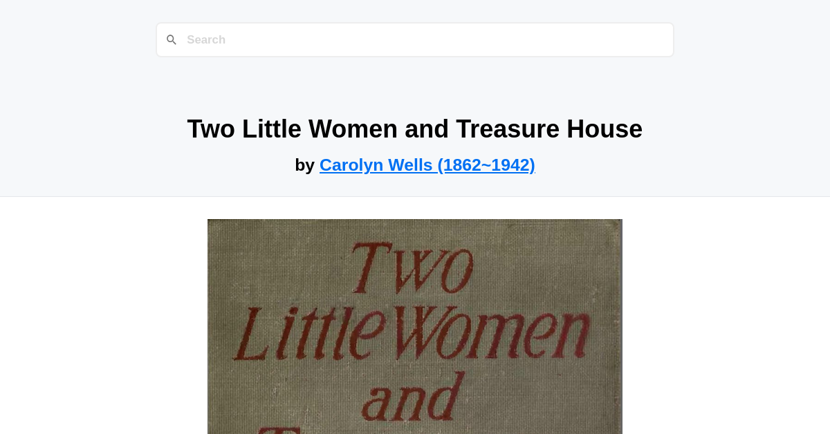 Two Little Women and Treasure House by Carolyn Wells (1862-1942)