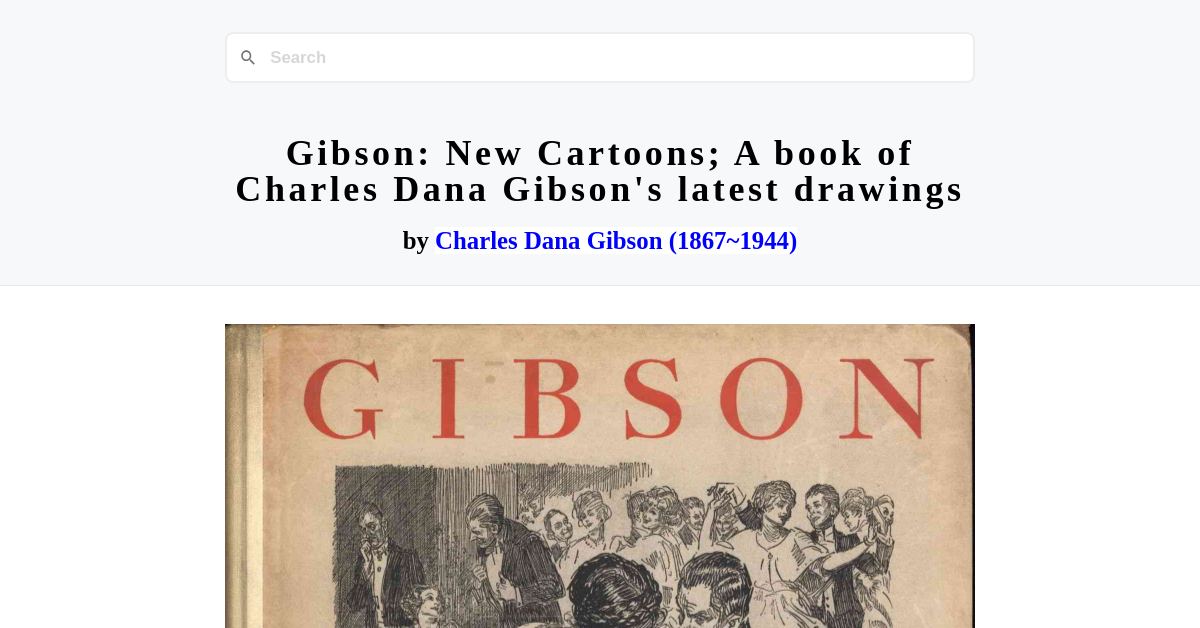 Gibson: New Cartoons; A book of Charles Dana Gibson's latest drawings ...