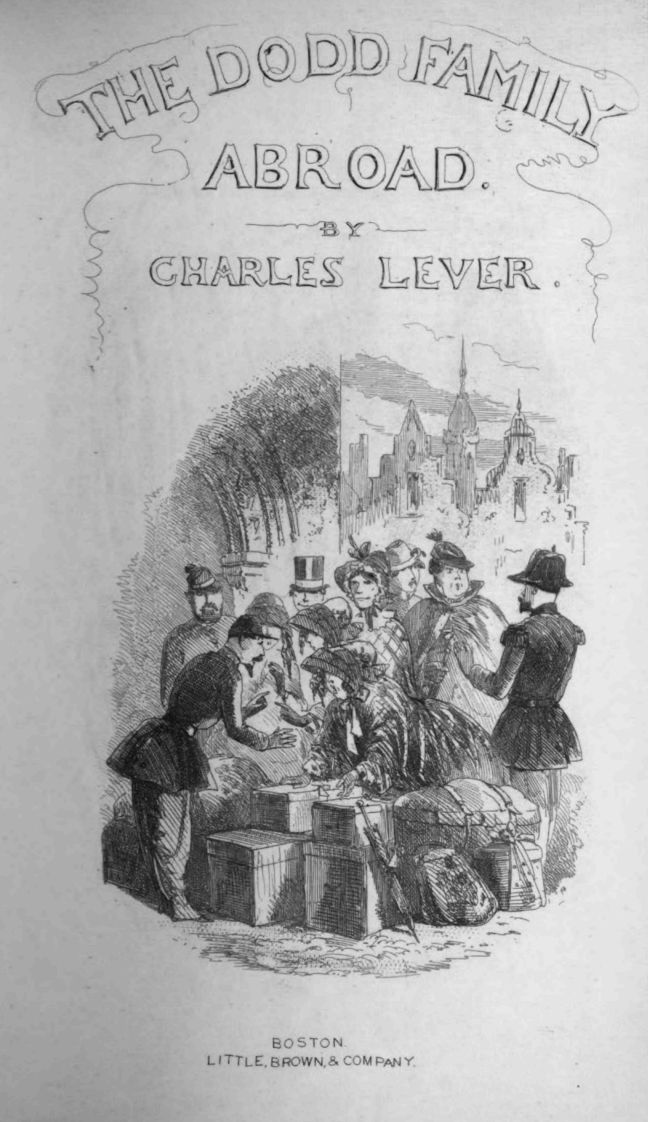 The Dodd Family Abroad, Vol. I by Charles James Lever (1806~1872)