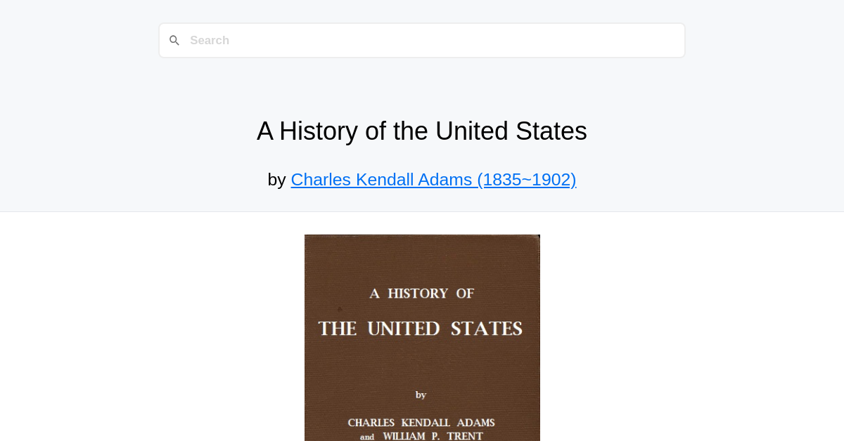 A History of the United States by Charles Kendall Adams (1835~1902)