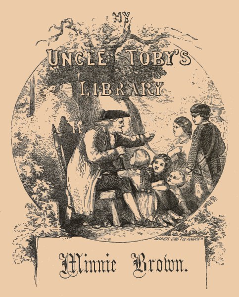 Minnie Brown; or, The Gentle Girl by Daniel Wise (1813~1898)
