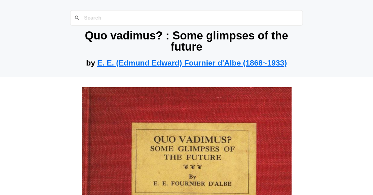 Quo vadimus? : Some glimpses of the future by E. E. (Edmund Edward ...