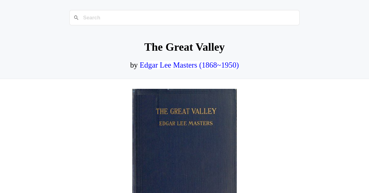 The Great Valley by Edgar Lee Masters (1868~1950)