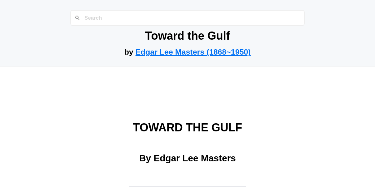 Toward the Gulf by Edgar Lee Masters (1868~1950)