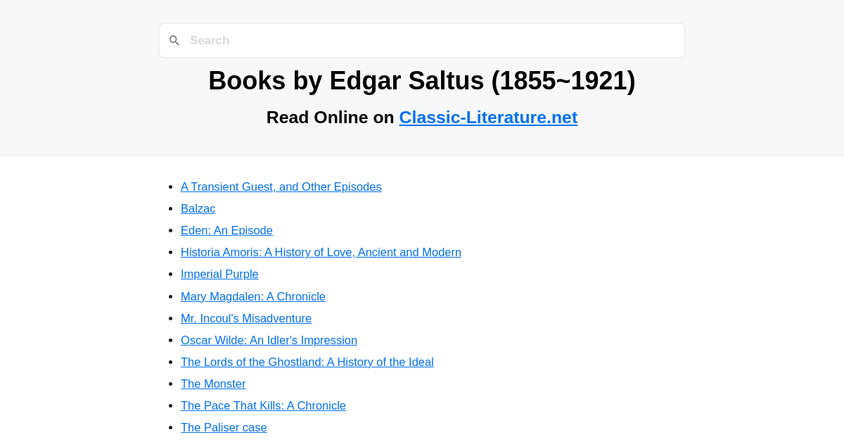 Books by Edgar Saltus (1855~1921) - Read Online on Classic-Literature.net