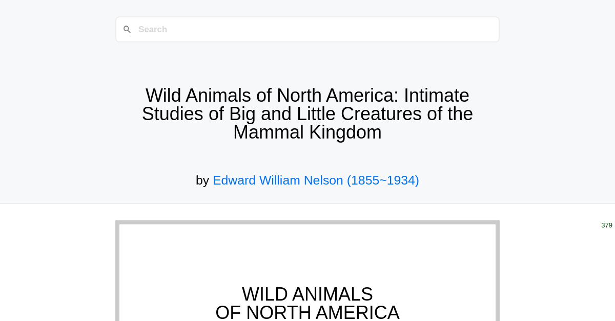 Wild Animals of North America: Intimate Studies of Big and Little ...