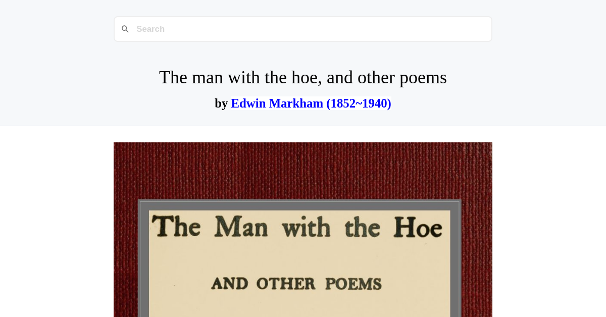 The man with the hoe, and other poems by Edwin Markham (1852~1940)