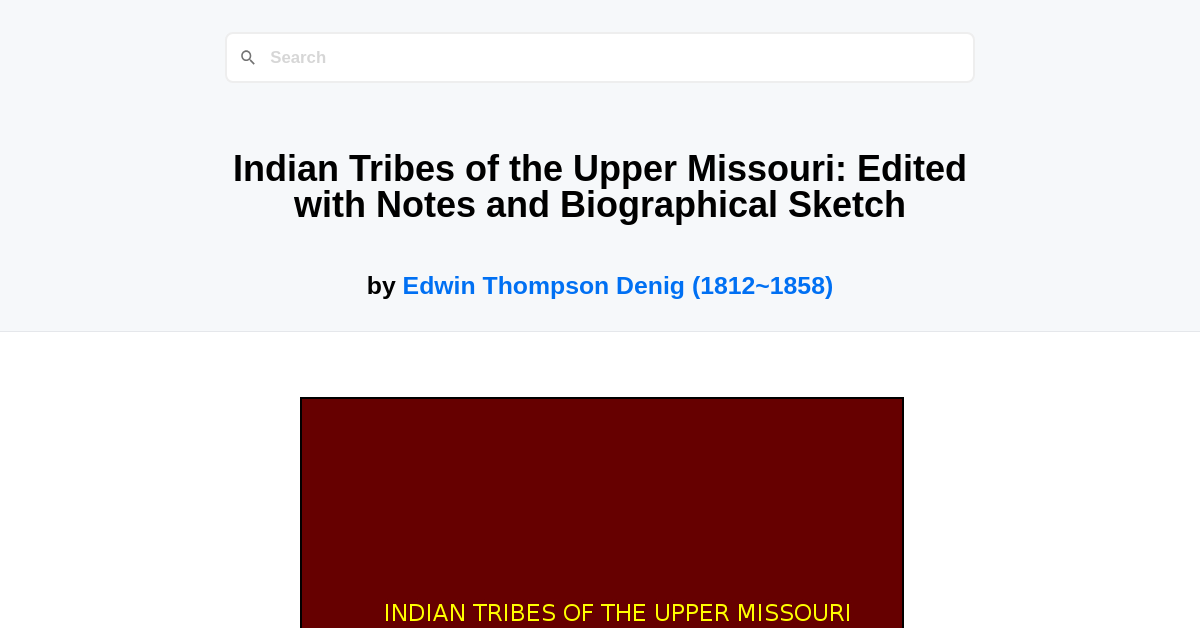 Indian Tribes of the Upper Missouri: Edited with Notes and Biographical ...