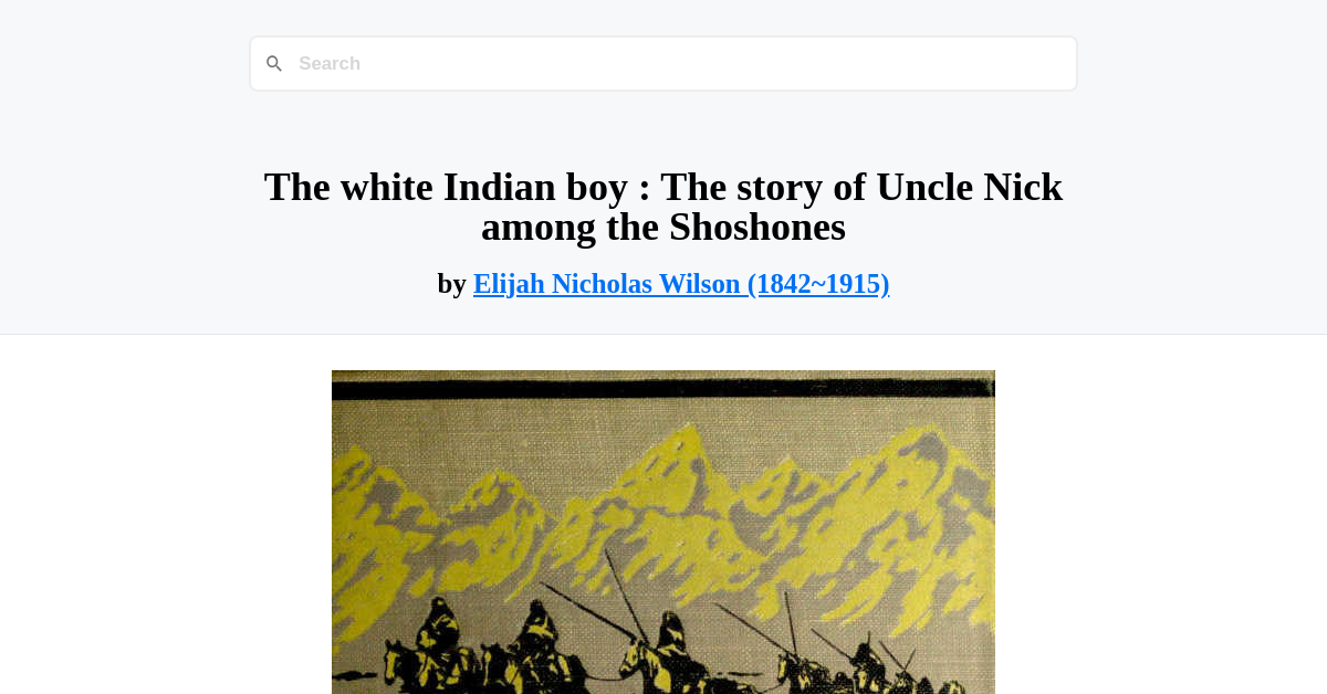 The white Indian boy : The story of Uncle Nick among the Shoshones by ...