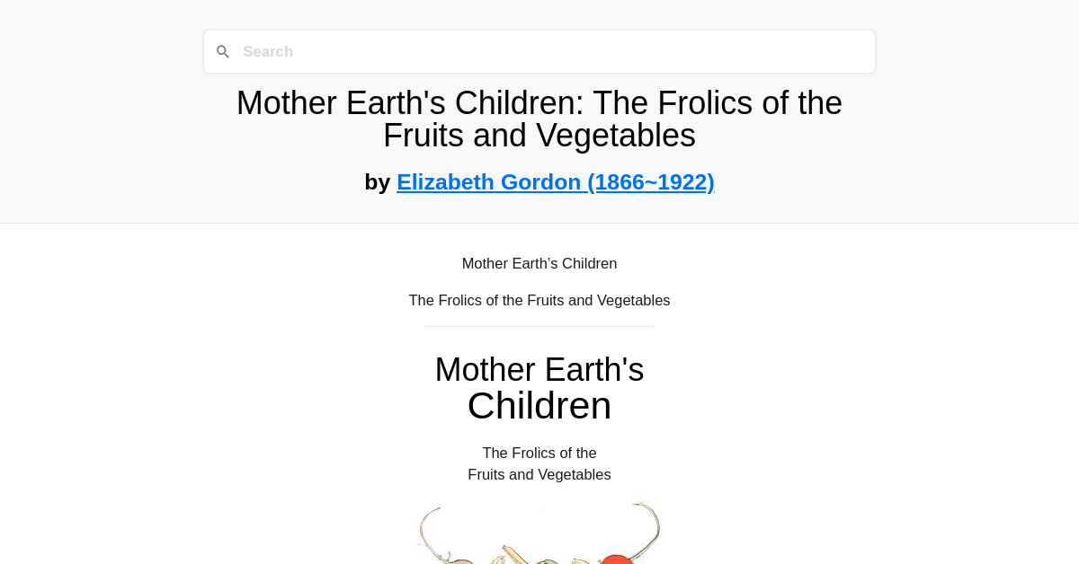 Mother Earth's Children: The Frolics of the Fruits and Vegetables by Elizabeth Gordon (1866-1922)