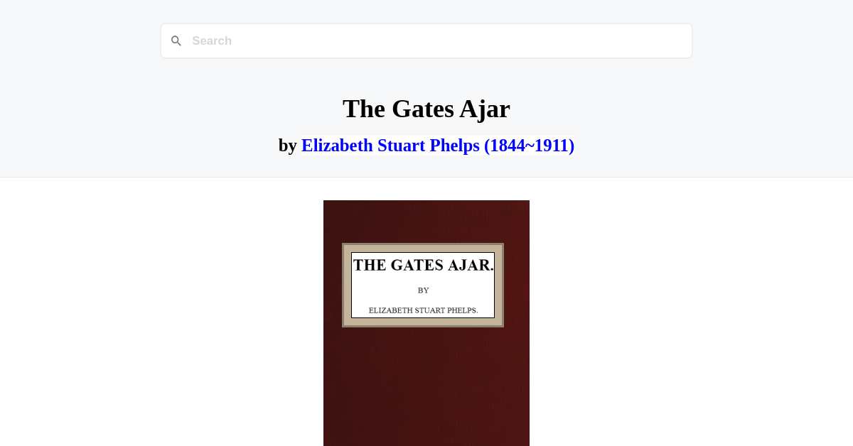 The Gates Ajar by Elizabeth Stuart Phelps (1844~1911)