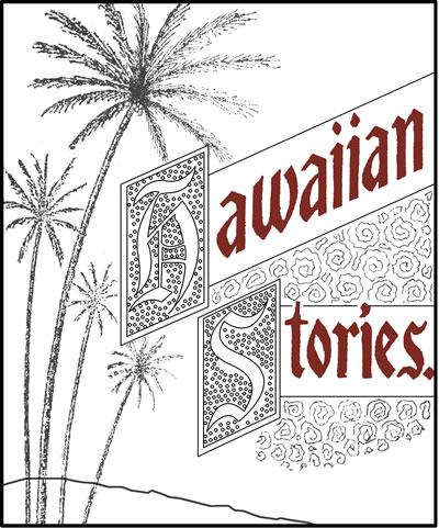 Six prize Hawaiian stories of the Kilohana Art League by Emma Louise ...