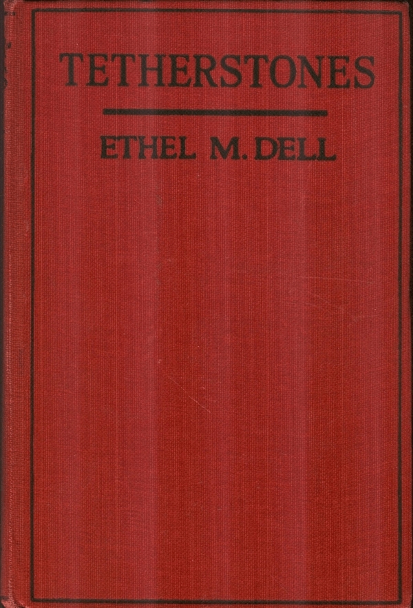 Tetherstones by Ethel M. (Ethel May) Dell (1881~1939)