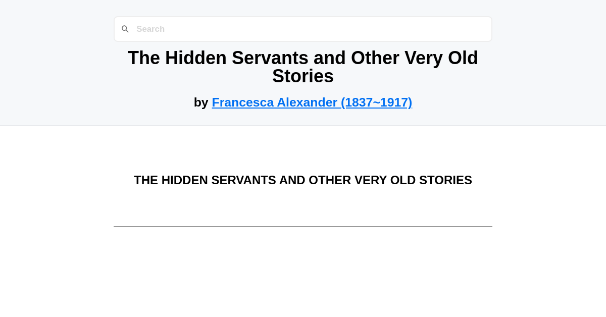 The Hidden Servants and Other Very Old Stories by Francesca Alexander ...
