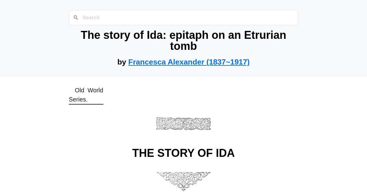 The story of Ida: epitaph on an Etrurian tomb by Francesca Alexander ...