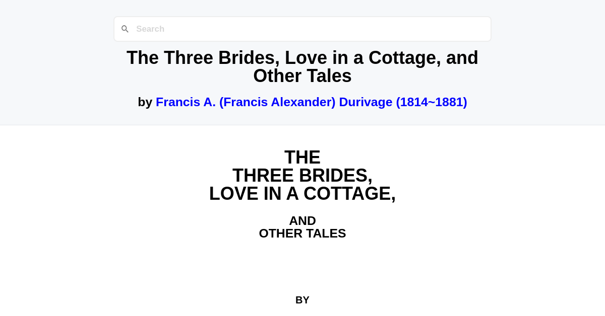 The Three Brides, Love in a Cottage, and Other Tales by Francis A ...