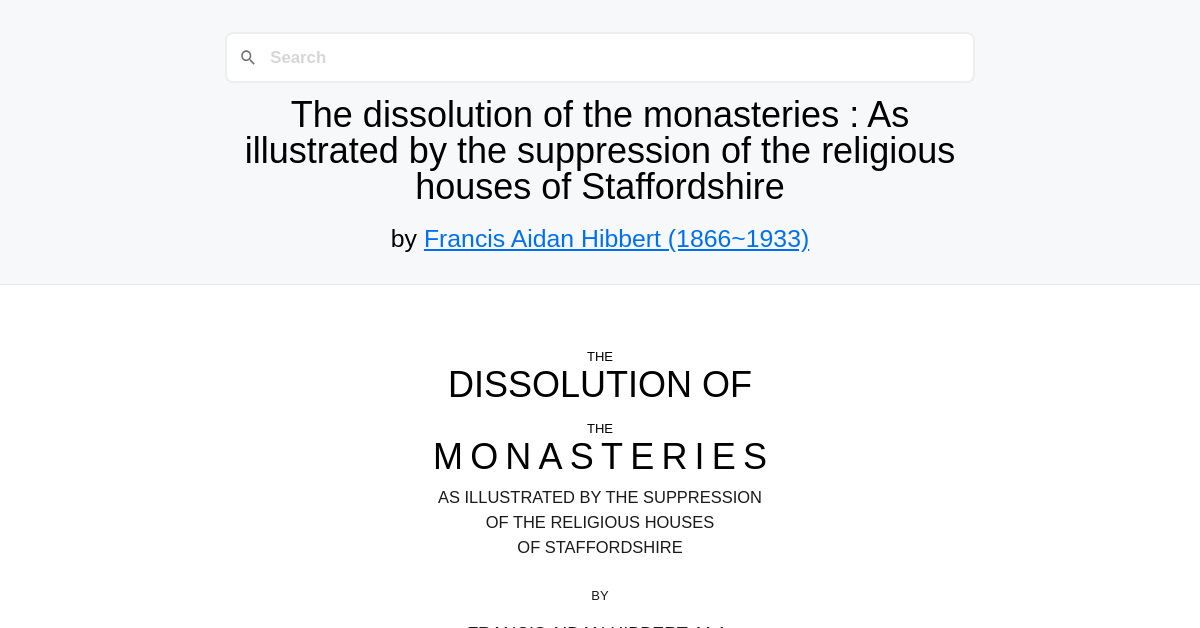 The dissolution of the monasteries : As illustrated by the suppression ...