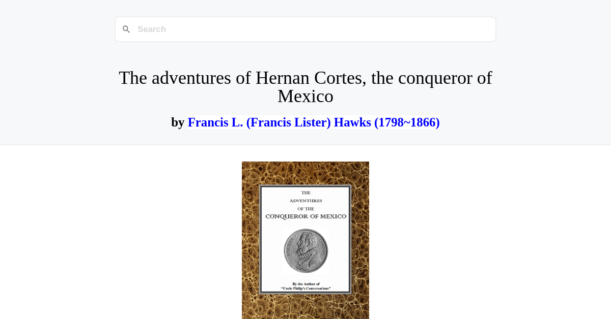 The adventures of Hernan Cortes, the conqueror of Mexico