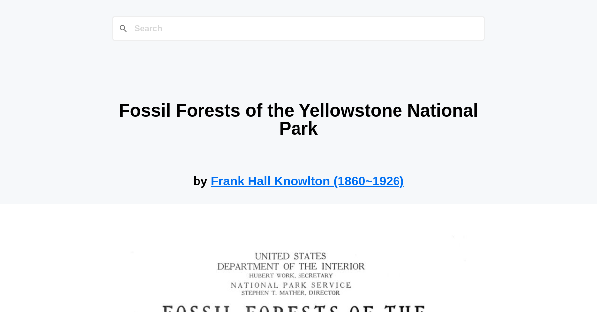 Fossil Forests of the Yellowstone National Park by Frank Hall Knowlton ...