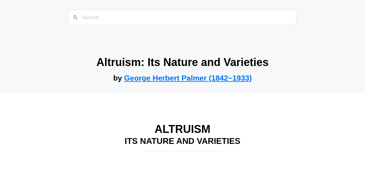 Altruism: Its Nature and Varieties by George Herbert Palmer (1842~1933)