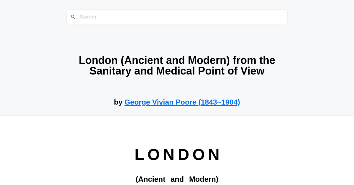 London (Ancient and Modern) from the Sanitary and Medical Point of View ...