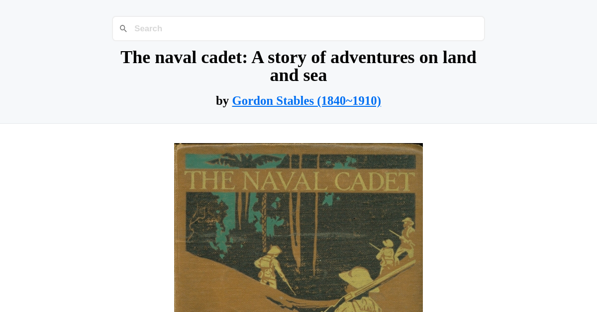 The naval cadet: A story of adventures on land and sea by Gordon ...