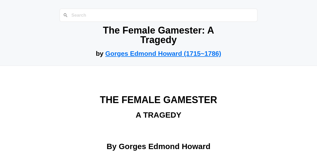 The Female Gamester: A Tragedy by Gorges Edmond Howard (1715~1786)
