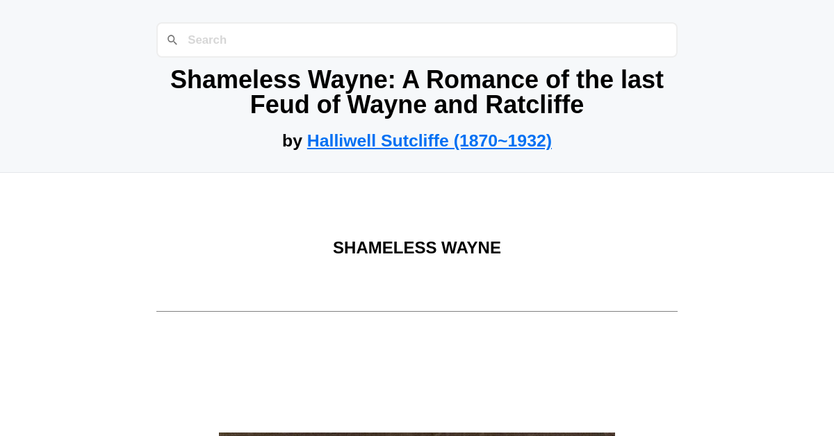 Shameless Wayne: A Romance of the last Feud of Wayne and Ratcliffe by ...