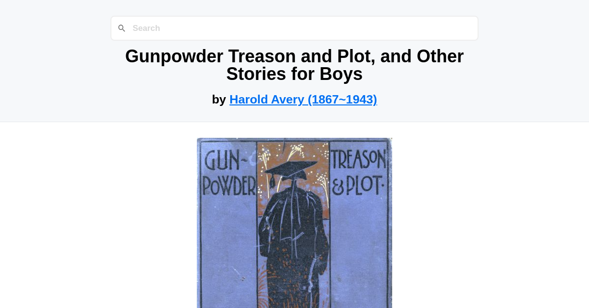 Gunpowder Treason and Plot, and Other Stories for Boys by Harold Avery ...