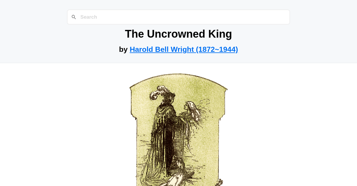 The Uncrowned King by Harold Bell Wright (1872~1944)