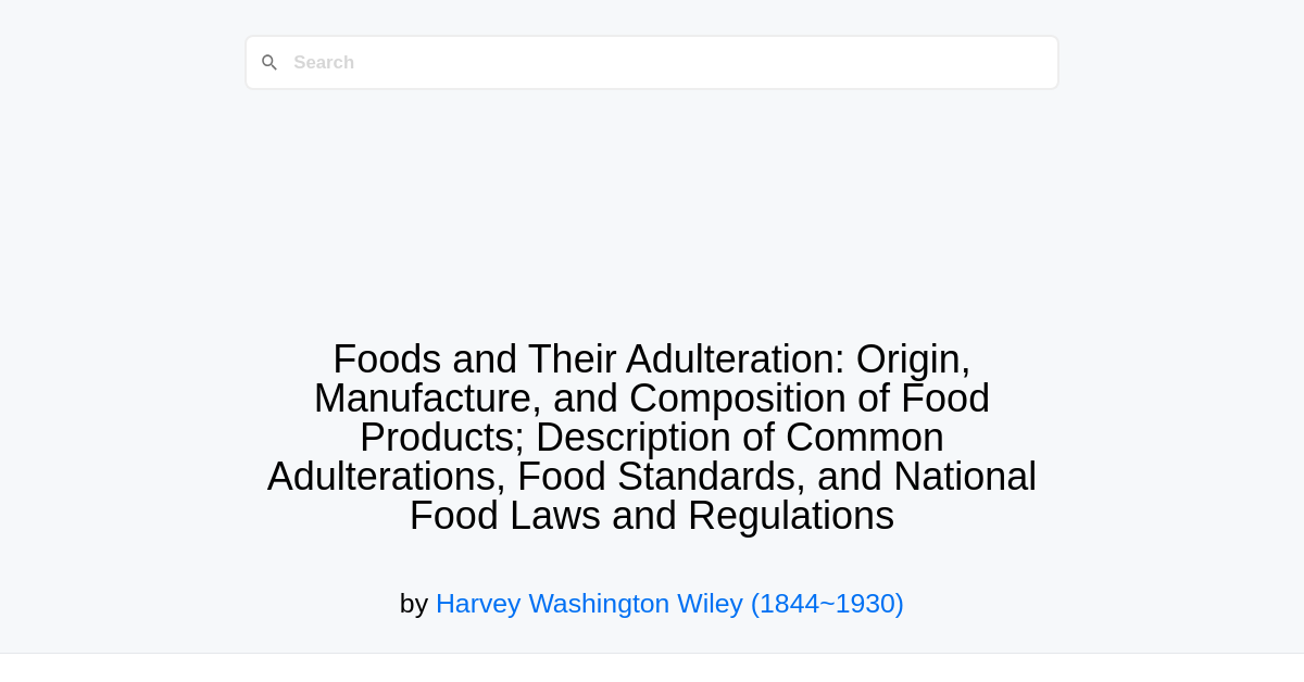 Foods and Their Adulteration: Origin, Manufacture, and Composition of Food Products; Description ...
